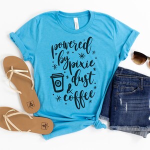 Powered by Pixie Dust and Coffee Shirt, Women's Funny Shirt, Vacation ...
