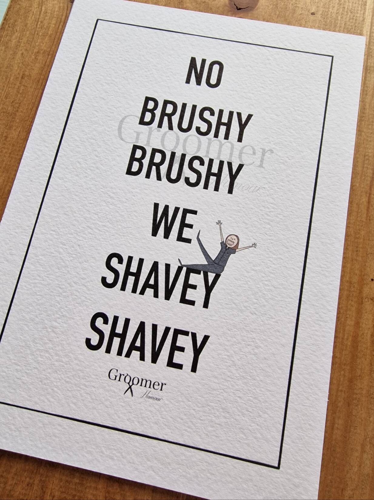 No Brushy Brushy We Shavey Shavey Groomer Gifts Dog - Etsy UK