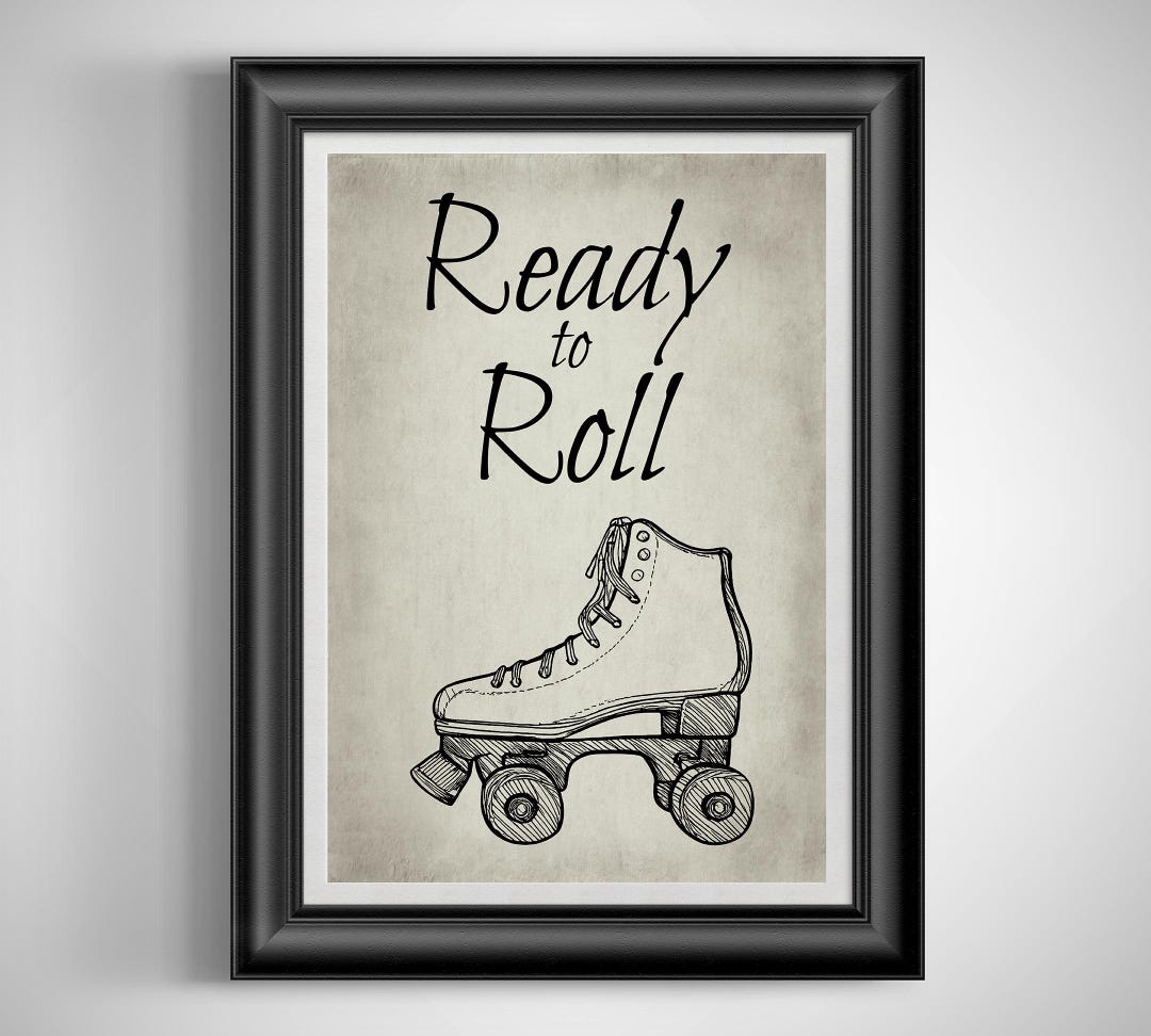 Inspirational Ready to Roll Roller Skate Quote Print - Adventure Wall ...