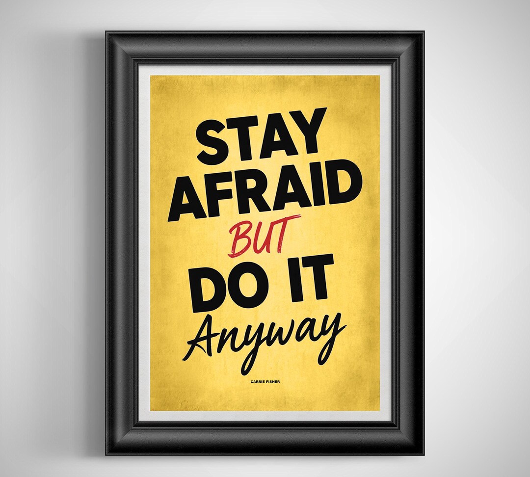Stay Afraid but Do It Anyway Carrie Fisher Quote Motivational Art Print ...