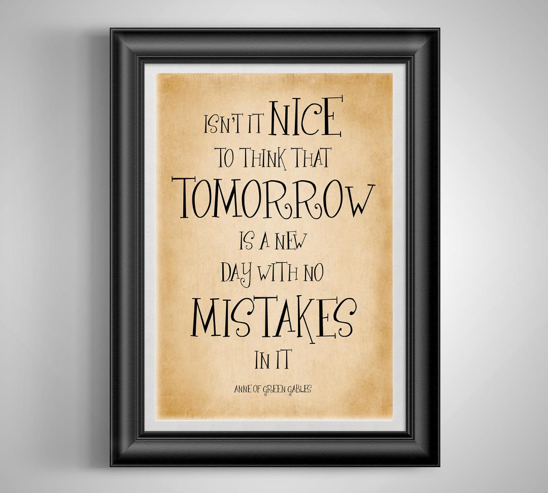 Anne of Green Gables Inspirational Quote: Tomorrow is a New Day ...