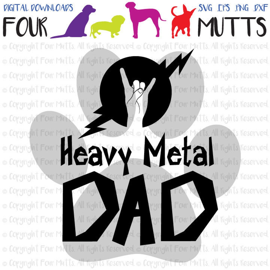 Heavy Metal Dad | | SVG DXF EPS Png Cut Files Quote Cut File Cricut ...
