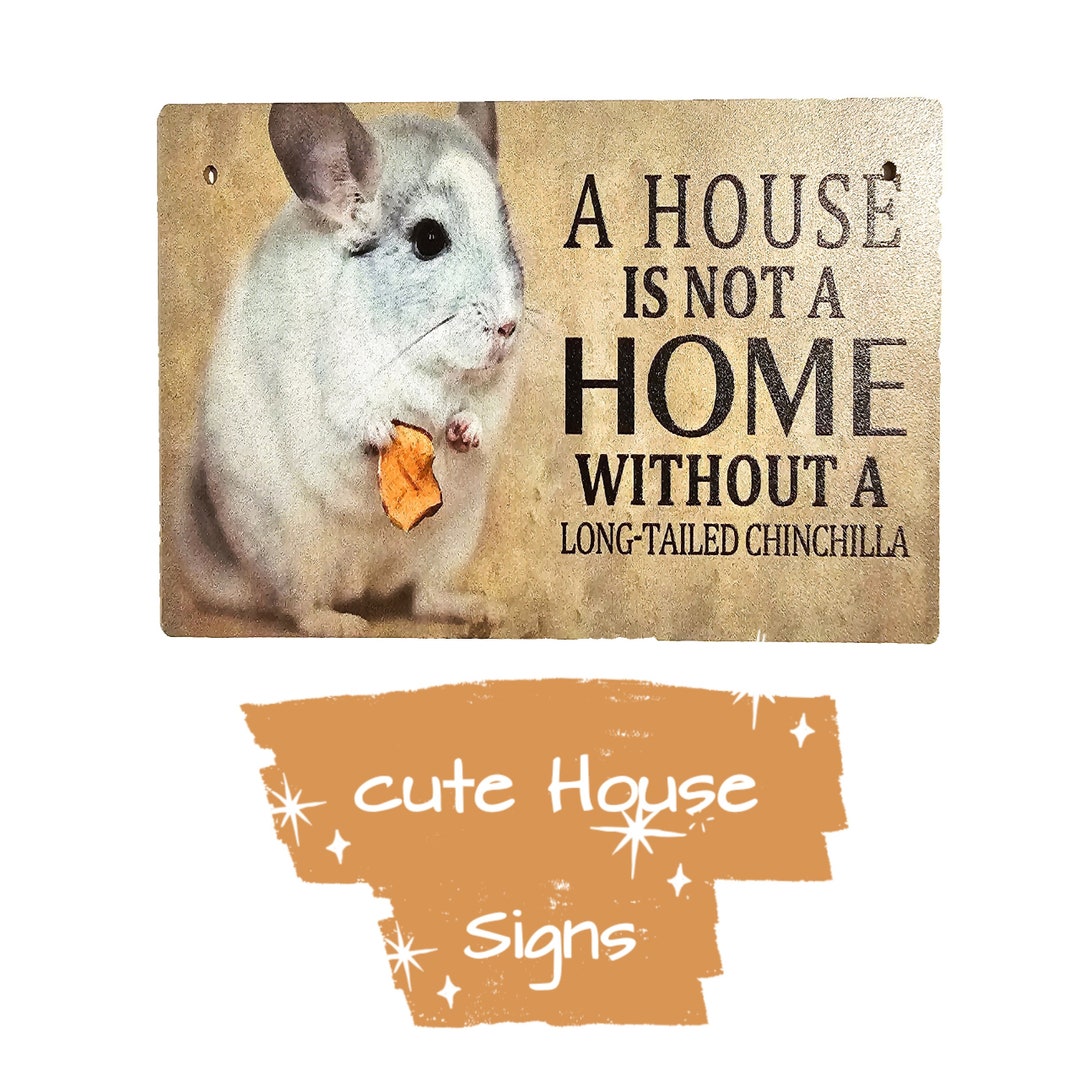 Chinchilla House Sign. Cute Signs for Your Home Expression of Love and ...