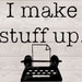 I Make Stuff up SVG Writer SVG Writing SVG Eps Jpg Png Dxf Digital ...