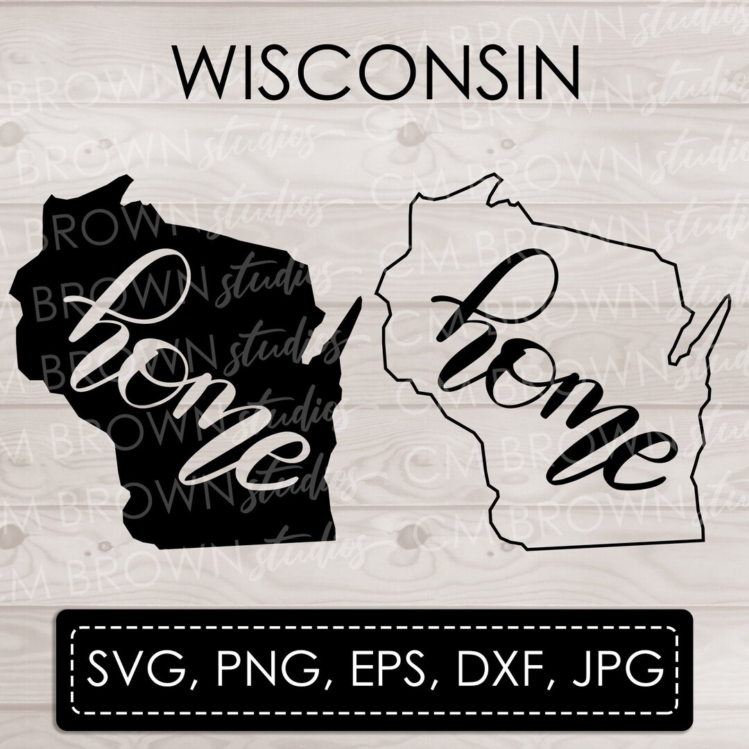 Wisconsin Home SVG, Wisconsin SVG, Wisconsin State SVG Eps Jpg Png Dxf ...