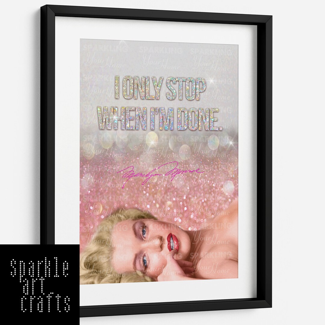 Marilyn Monroe Quote I Only Stop When I'm Done Print Wall Art A3 A4 ...
