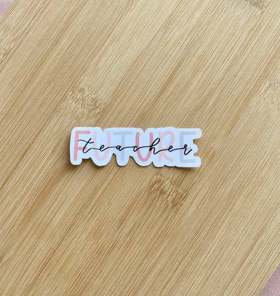 Future Teacher Sticker Teacher Sticker Future Teacher - Etsy