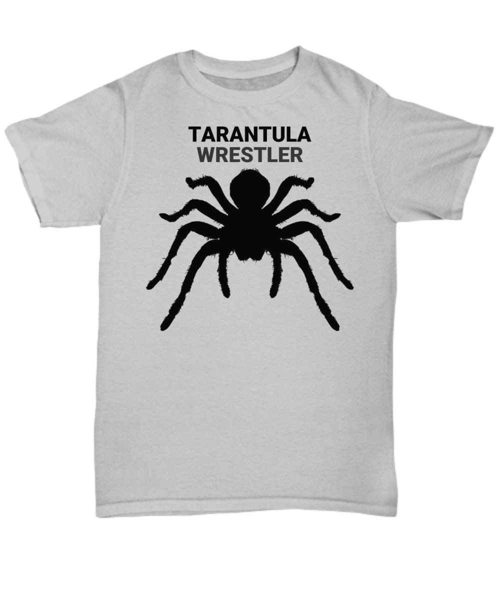 TARANTULA WRESTLER, Pet Tarantula Lovers T-Shirt, Tarantulas Lover Gift ...