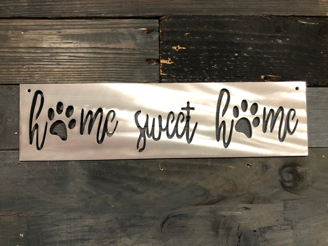 Home Sweet Home Paw, Home Sweet Home, Home Dog Sign, Home Sign, Welcome ...