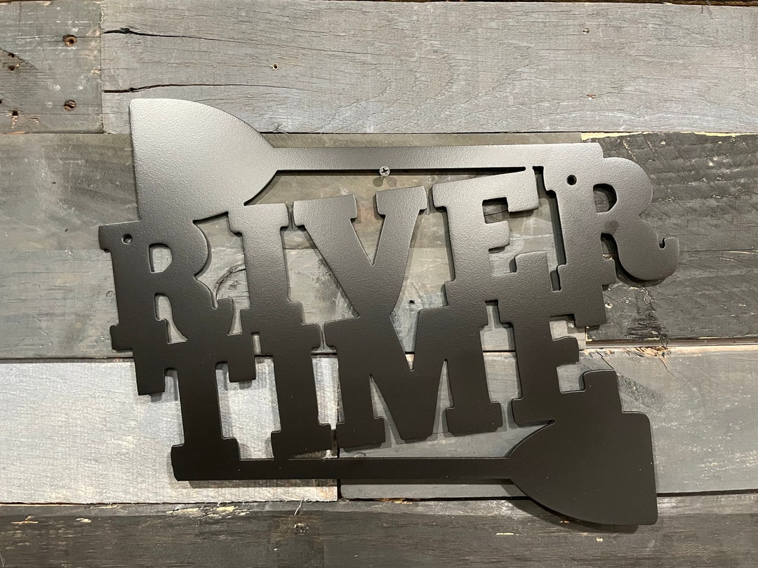 River Time Metal Sign, River Time, River Life, River House, Lake House ...