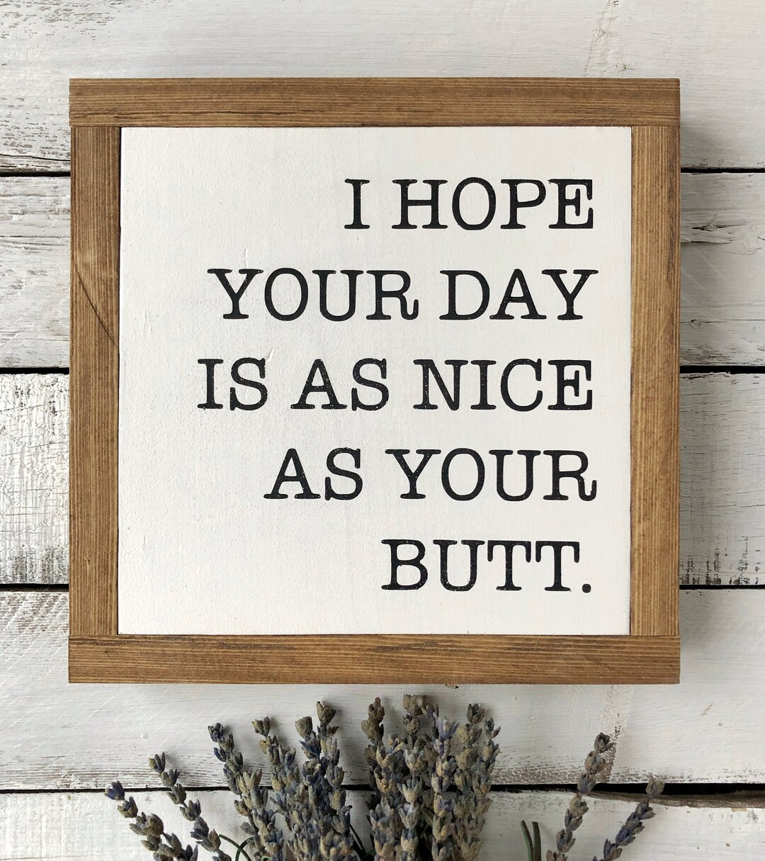 Nice as Your Butt / Mini Farmhouse Sign / 8.5x8.5 / Wall Decor - Etsy