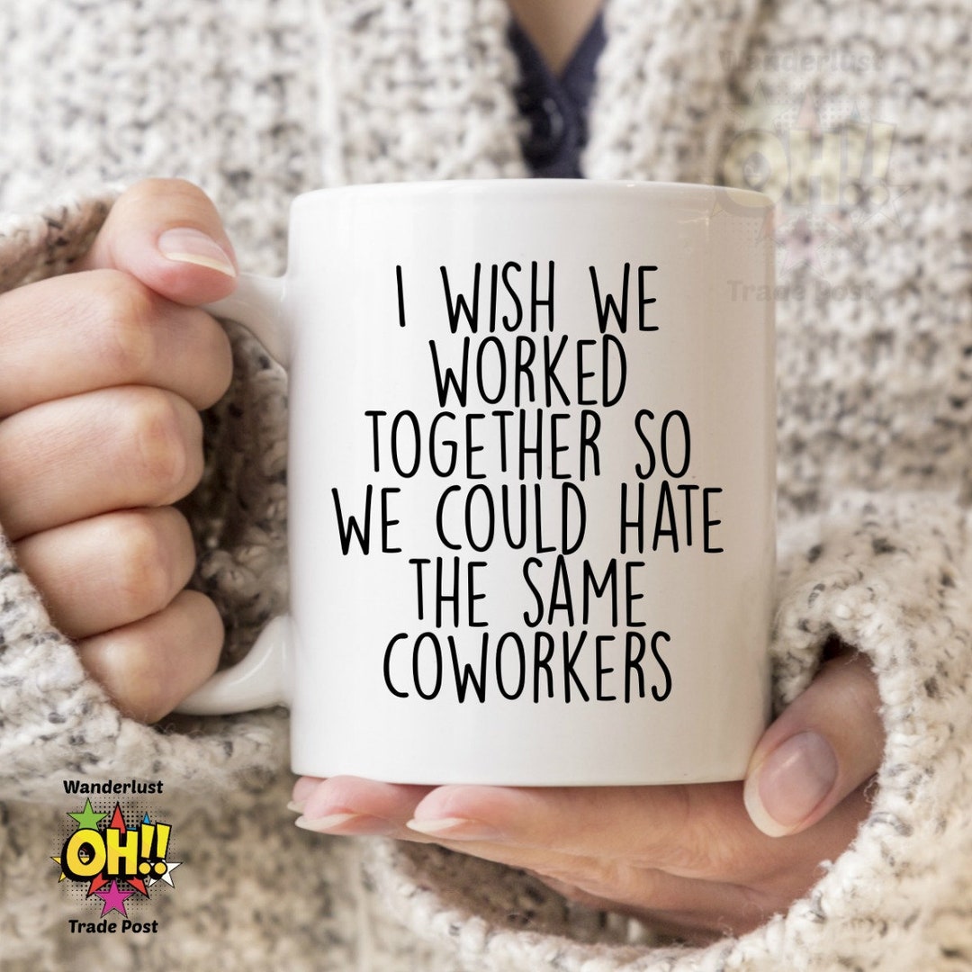 Work Together Mug Skinny Font Mugs Coworker Gift Funny Mugs Snarky Gift ...