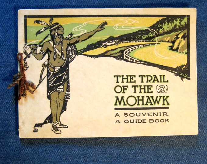 The Trail of the Mohawk A Souvenir Guide Book by Charles R. Canedy 1915 ...
