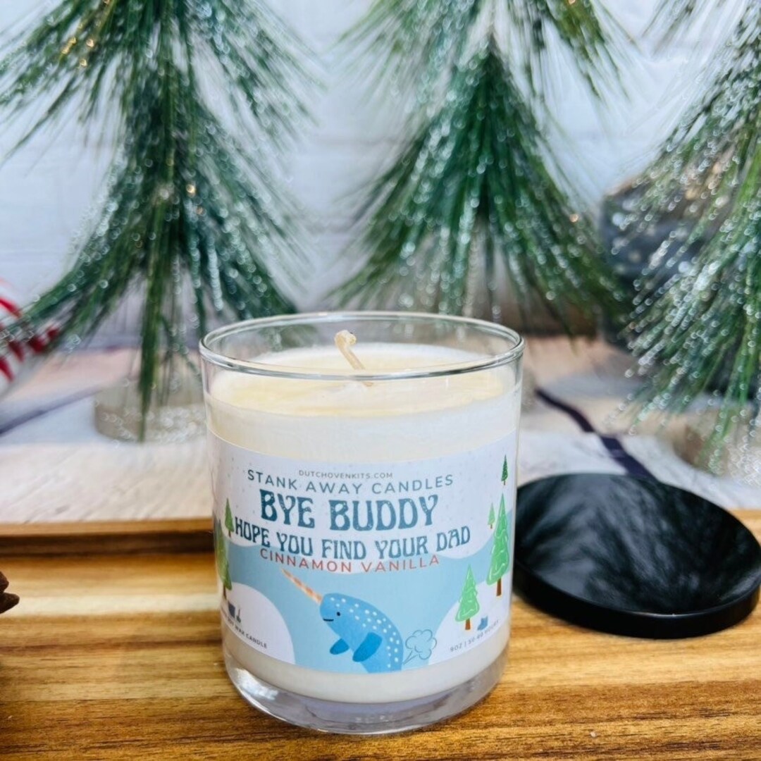 Bye Buddy Hope You Find Your Dad Cinnamon Vanilla Scented Candle stank Away Holiday Candles ...