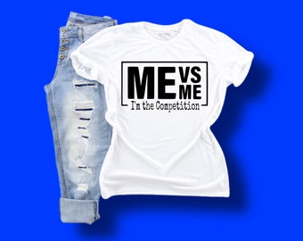 Me Vs Me I Am the Competiton Shirt Me-vs-me SVG - Etsy
