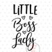 Little Boss Lady SVG, Little Boss SVG, Baby Svg, Dxf and Png Instant ...