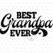 Best Grandpa Ever SVG, Grandpa Svg, Dxf, Png Instant Download ...