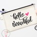 Hello Beautiful SVG, Hello Gorgeous Svg, Dxf and Png Instant Download ...