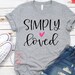 Simply Loved SVG, Love Svg, Dxf and Png Instant Download, Valentines ...