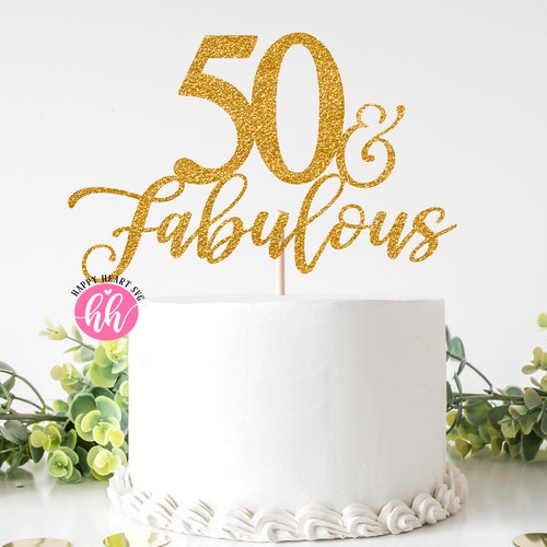 Cake Topper Svg 50 and Fabulous Cake Topper Svg Birthday - Etsy