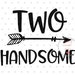 Two Handsome SVG, Second Birthday Svg, Dxf and Png Instant Download ...