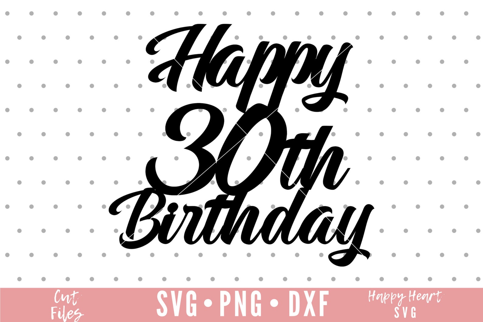 Happy 30th Birthday Cake Topper Svg Cake Topper Svg 30th Etsy UK Happy 30th Birthday Cake Topper Svg Cake Topper Svg 30th Etsy UK
