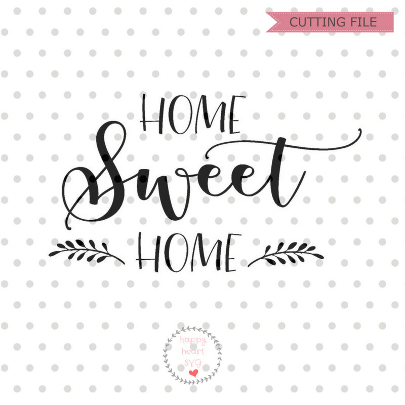 Home Sweet Home SVG Home Svg Dxf and Png Instant Download - Etsy
