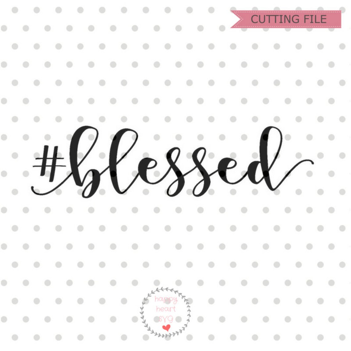 Blessed SVG Hashtag Blessed Svg Dxf and Png Instant | Etsy