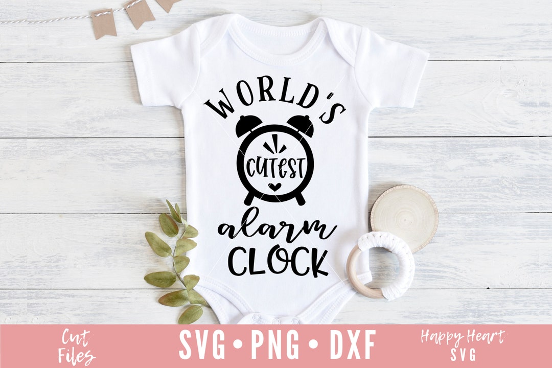 World's Cutest Alarm Clock SVG, Baby Svg, Newborn Svg, Dxf, Png Instant ...