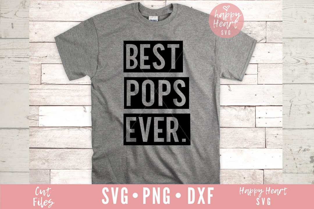 Best Pops Ever SVG, Pops Svg, Grandpa Svg, Dxf, Png Instant Download ...