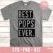 Best Pops Ever SVG, Pops Svg, Grandpa Svg, Dxf, Png Instant Download ...