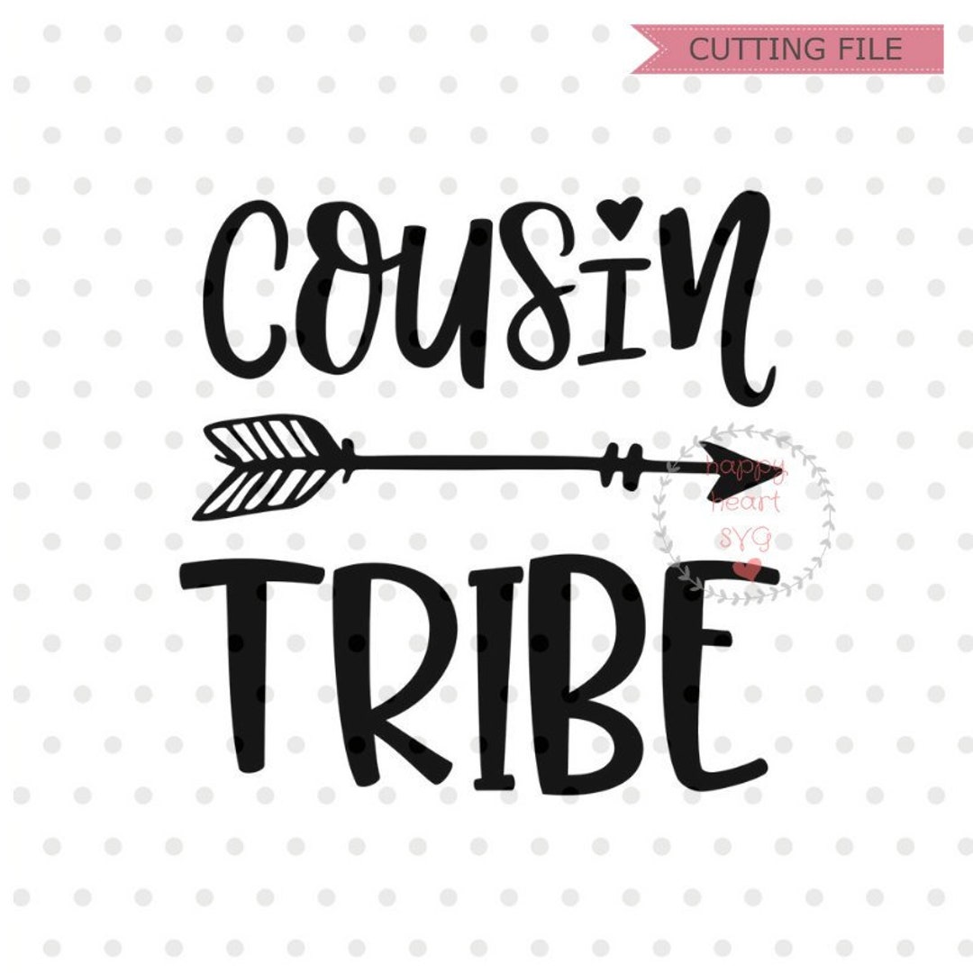 Cousin Tribe SVG, Cousin Svg, Dxf and Png Instant Download, Family SVG ...