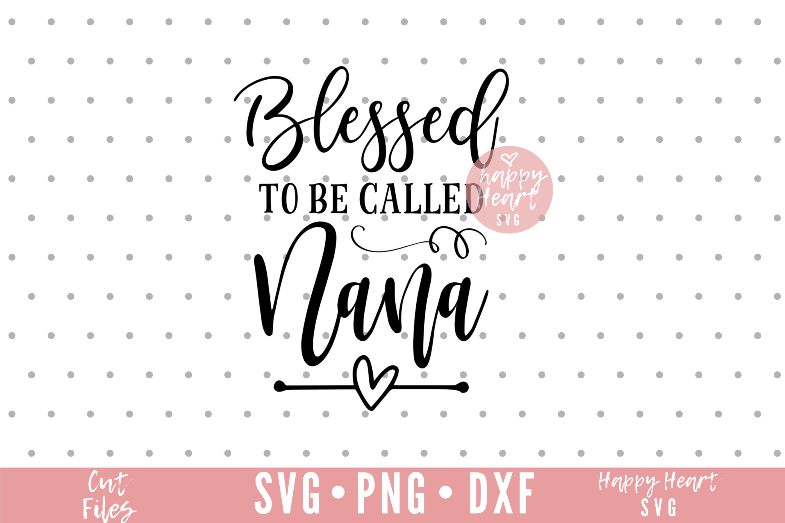 Blessed to Be Called Nana Svg Blessed Nana SVG Nana SVG - Etsy