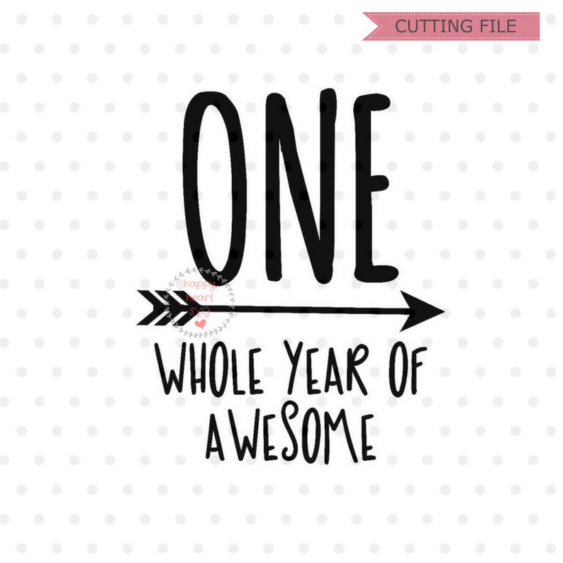 One Whole Year of Awesome SVG, First Birthday Svg, Dxf,png Instant ...