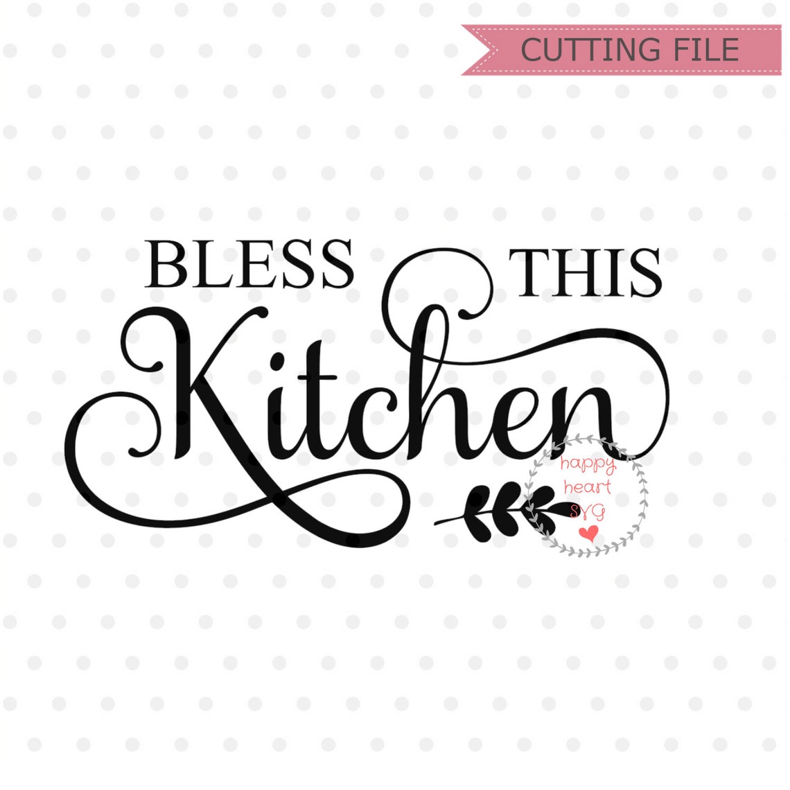 Bless This Kitchen SVG, Kitchen Svg, Dxf and Png Instant Download ...