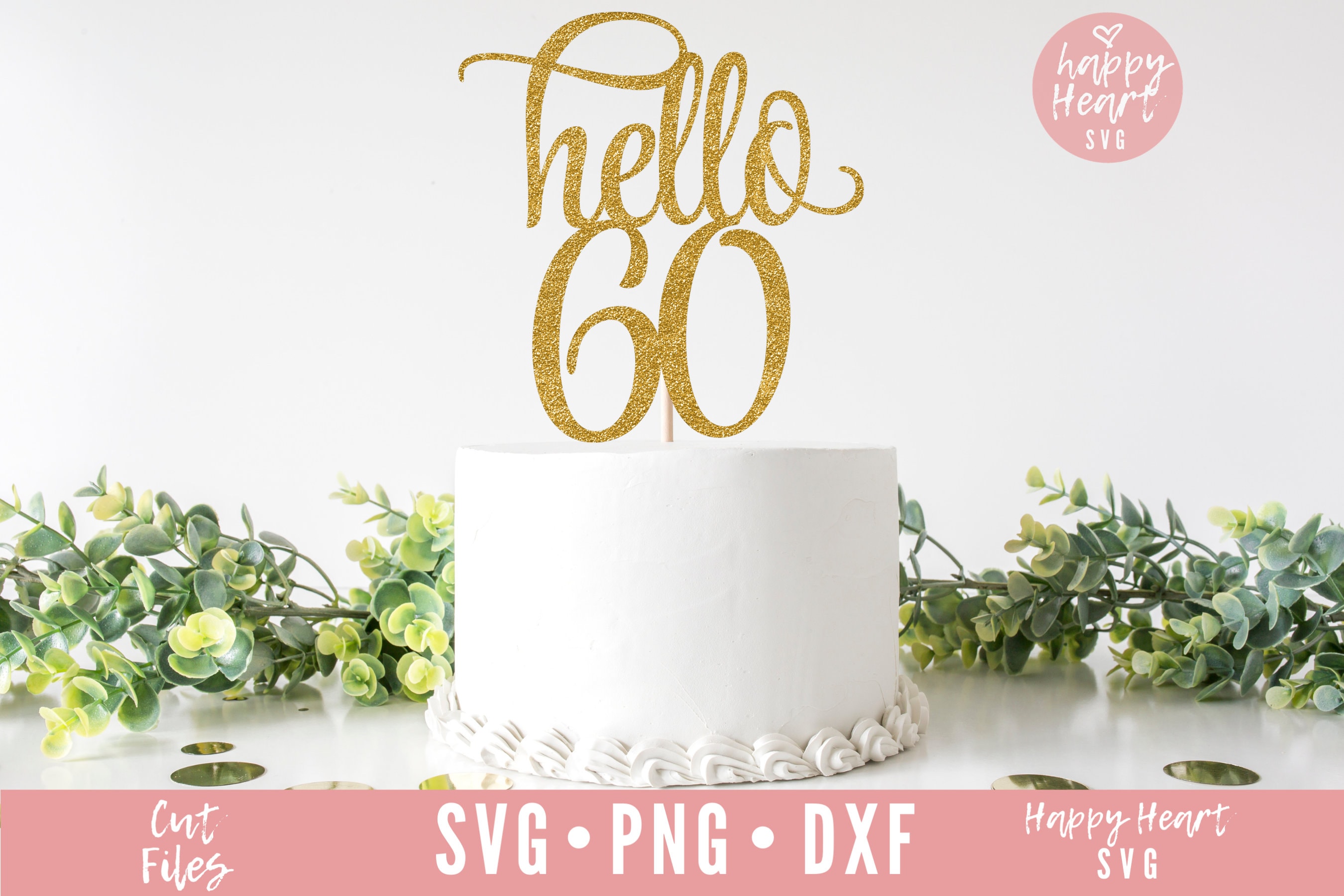 Cake Topper Svg Hello 60 Cake Topper Svg Birthday Cake - Etsy Australia