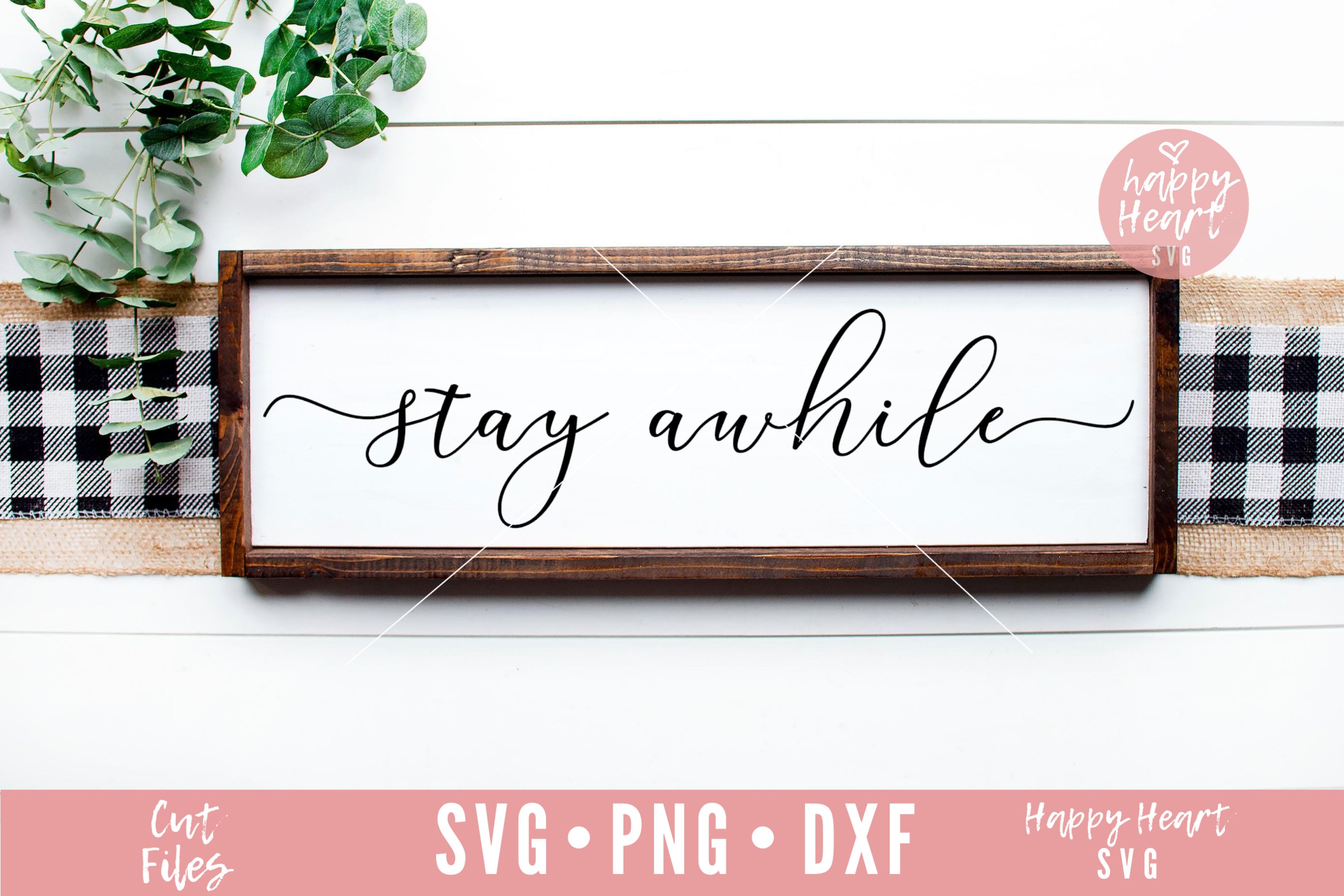 Stay Awhile SVG, Welcome Svg, Dxf, Png Instant Download, Home SVG ...