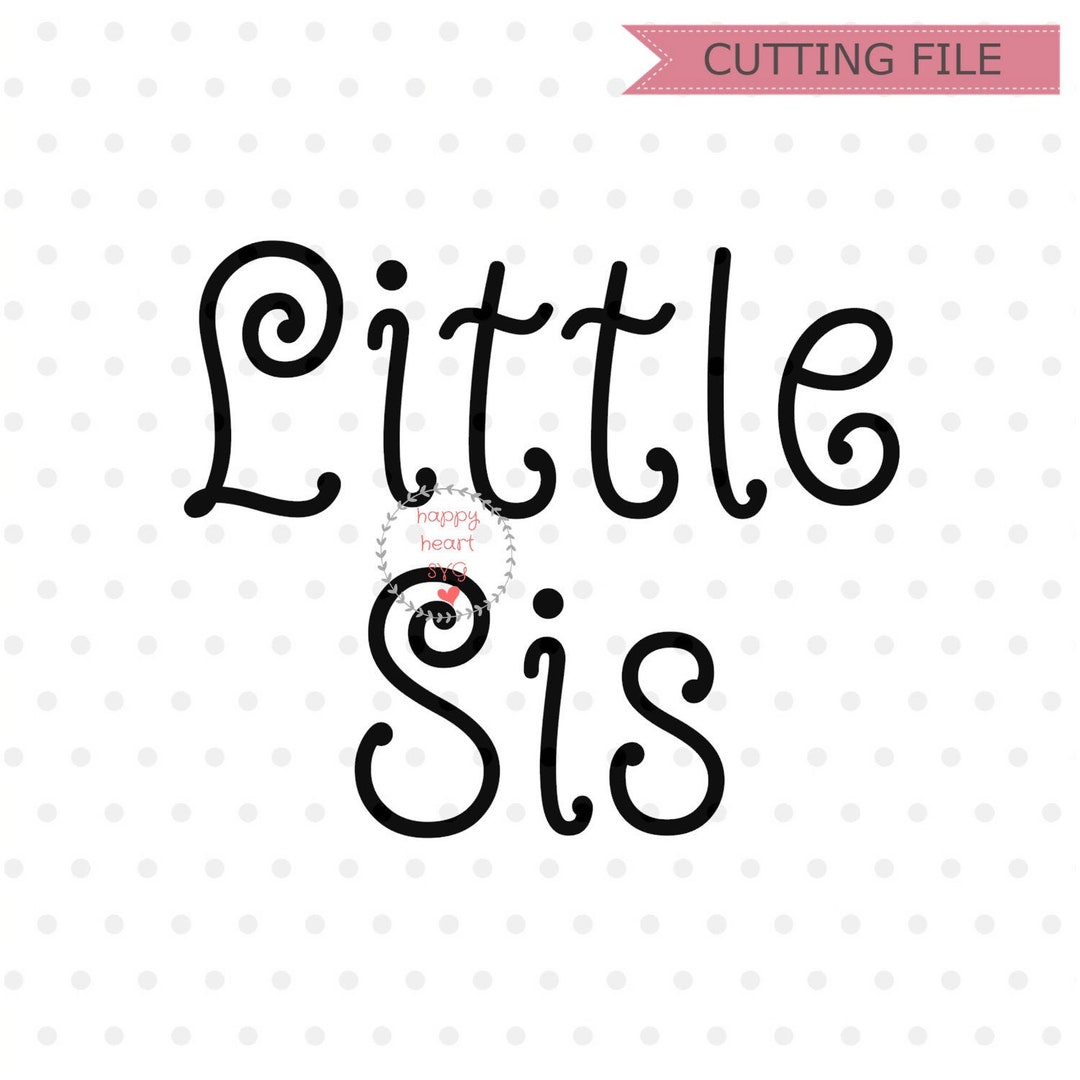 Little Sis Svg, Little Sister SVG, Sister Svg, Dxf, Png Instant ...
