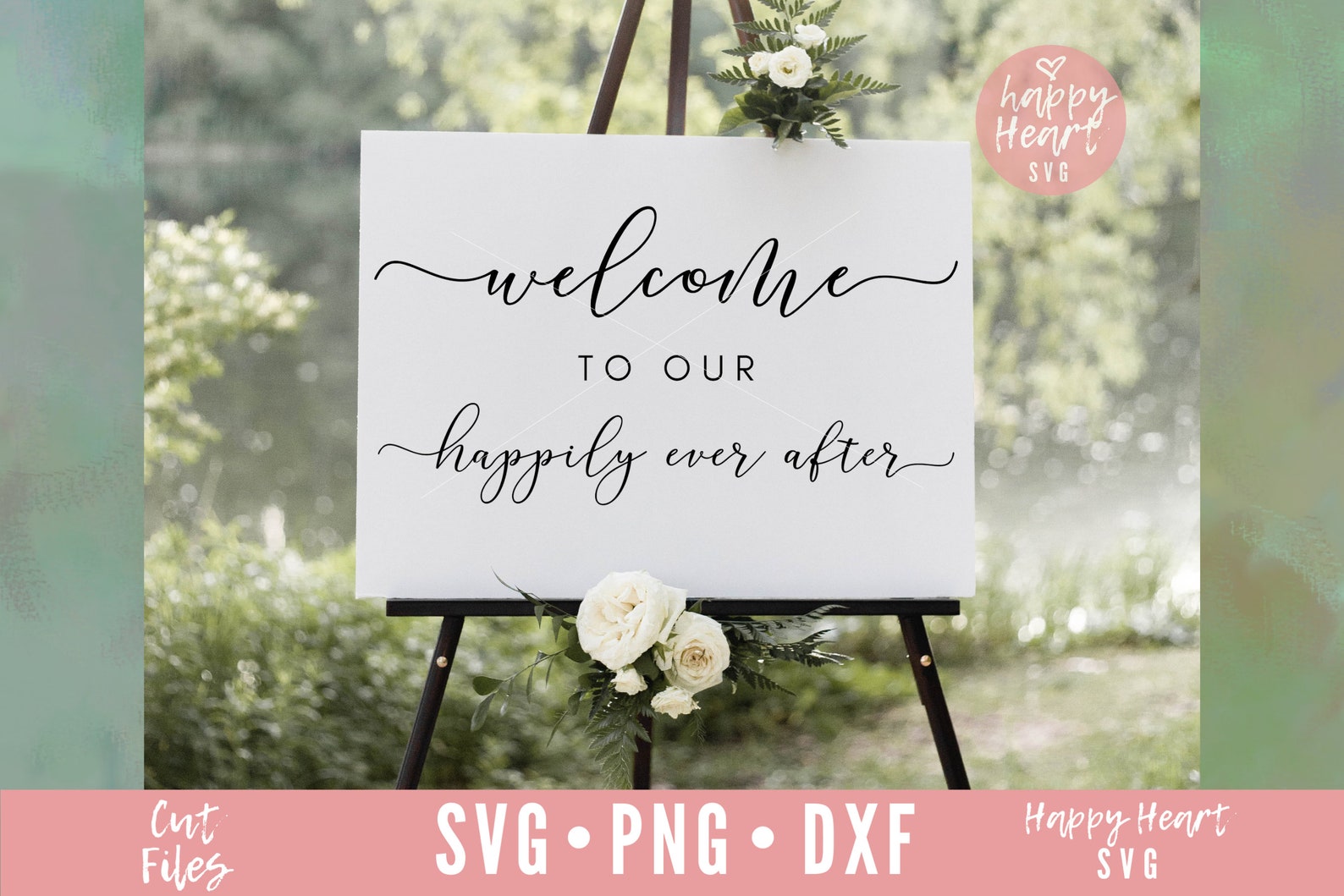 Welcome to Our Happily Ever After Svg, Wedding Svg, Wedding SVG ...