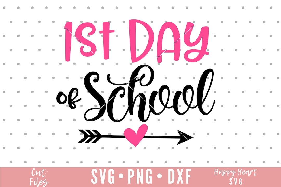 First Day of School SVG, 1st Day of School Svg, Back to School Svg PNG ...