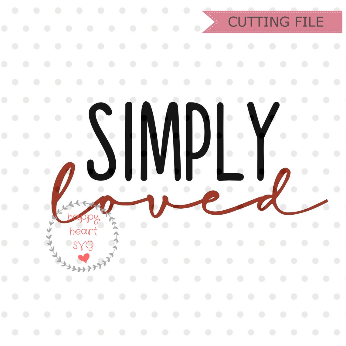 Simply Loved SVG Love Svg Dxf and Png Instant Download - Etsy