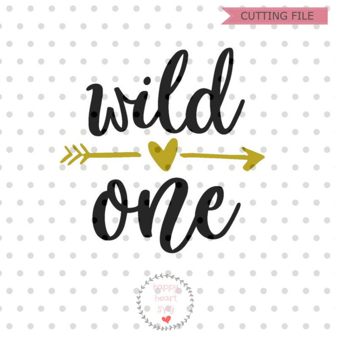 Wild One SVG, First Birthday Svg, Dxf and Png Instant Download, First ...