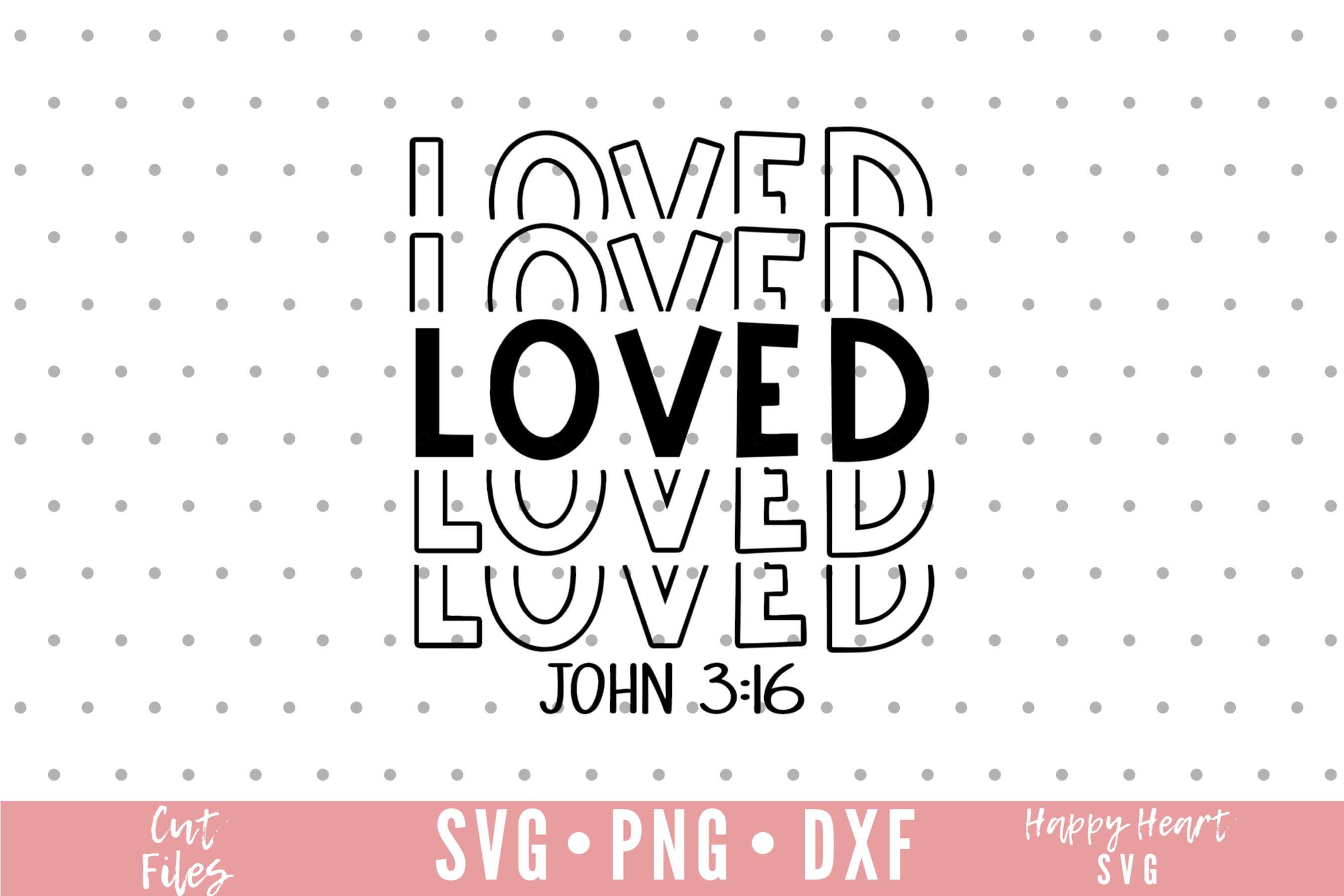 Loved SVG Bible Verse Svg Scripture Svg Dxf Png Instant - Etsy