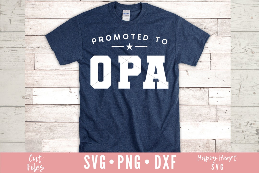 Promoted to Opa Svg, Opa Svg, Opa Quote Svg, Opa Saying SVG, Grandpa ...