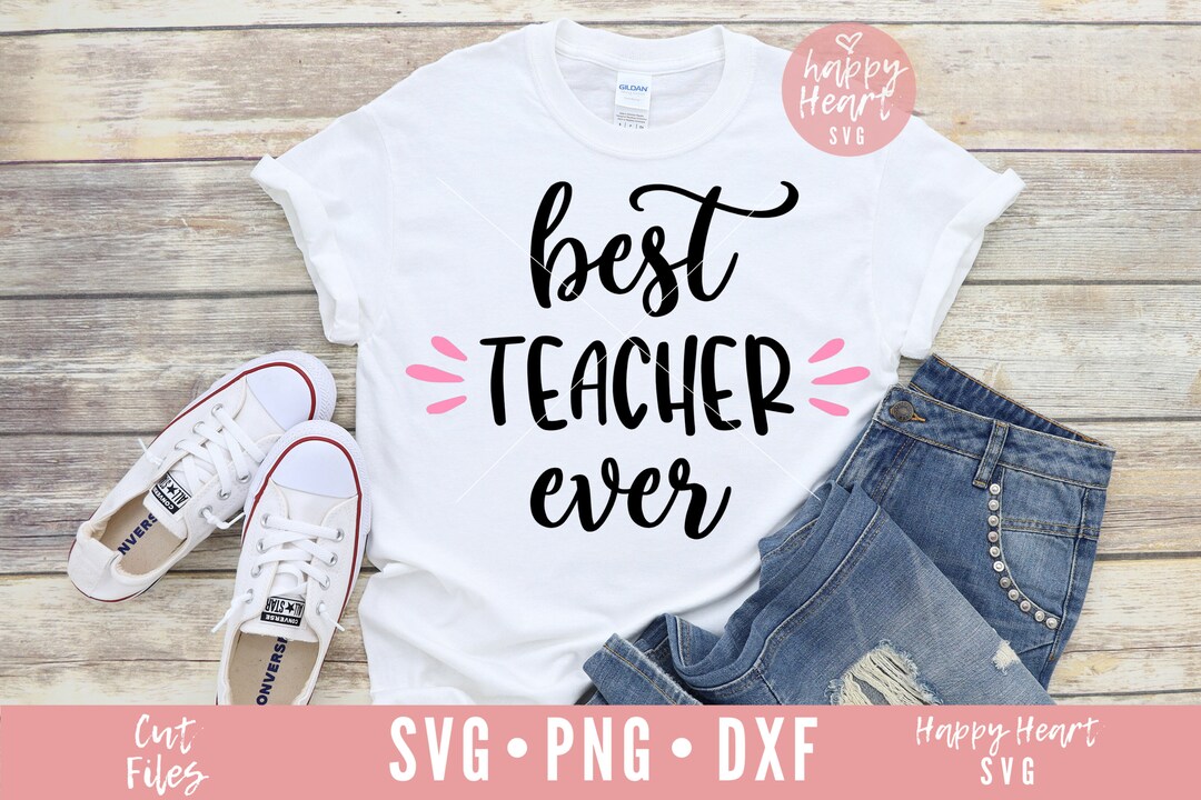 Best Teacher Ever SVG, Teacher Svg, Dxf and Png Instant Download ...