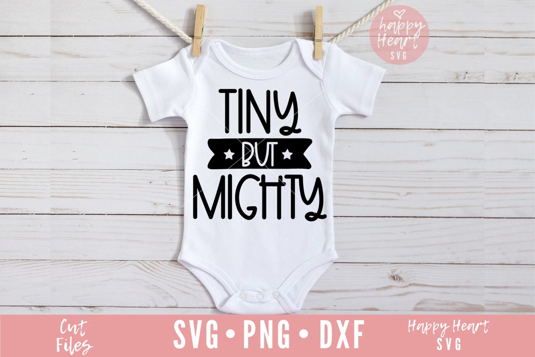 Tiny but Mighty SVG, Baby SVG, Hello I'm New Here Svg, Dxf, Png Instant ...
