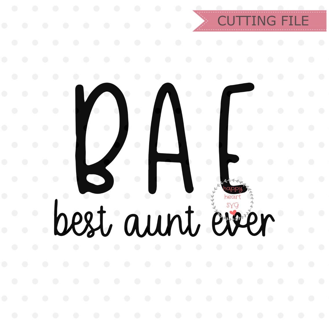 Best Aunt Ever SVG, BAE Svg, Auntie Svg, Dxf and Png Instant Download ...