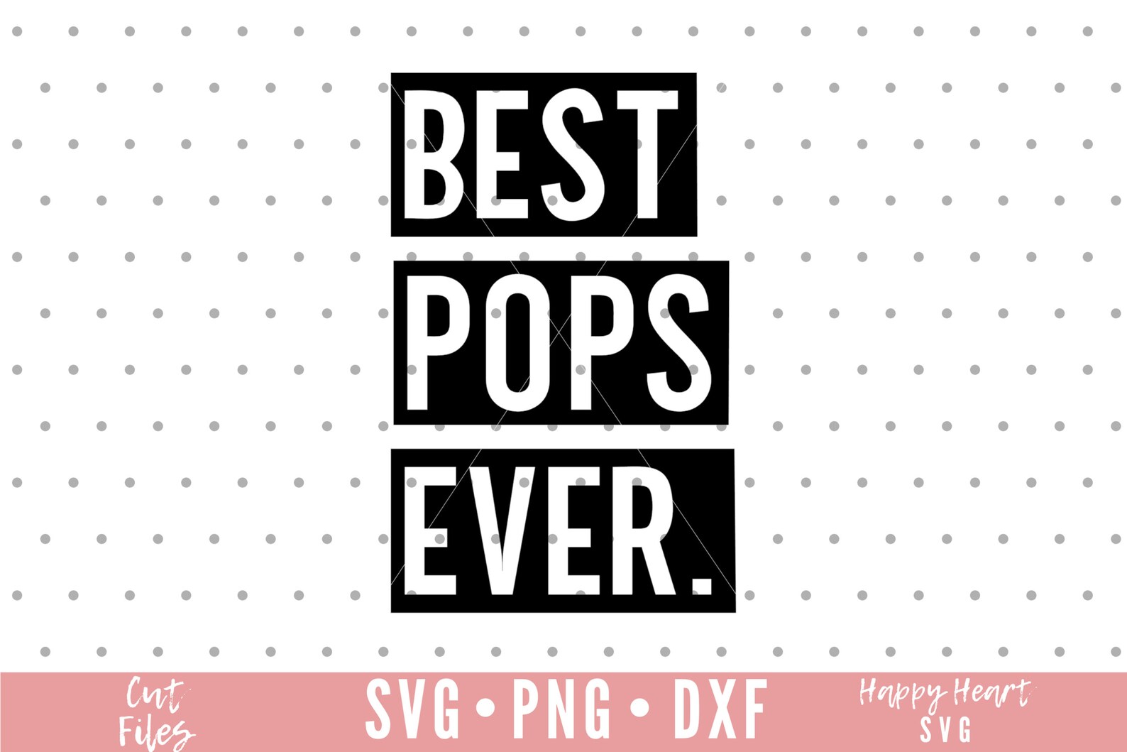 Best Pops Ever SVG, Pops Svg, Grandpa Svg, Dxf, Png Instant Download ...