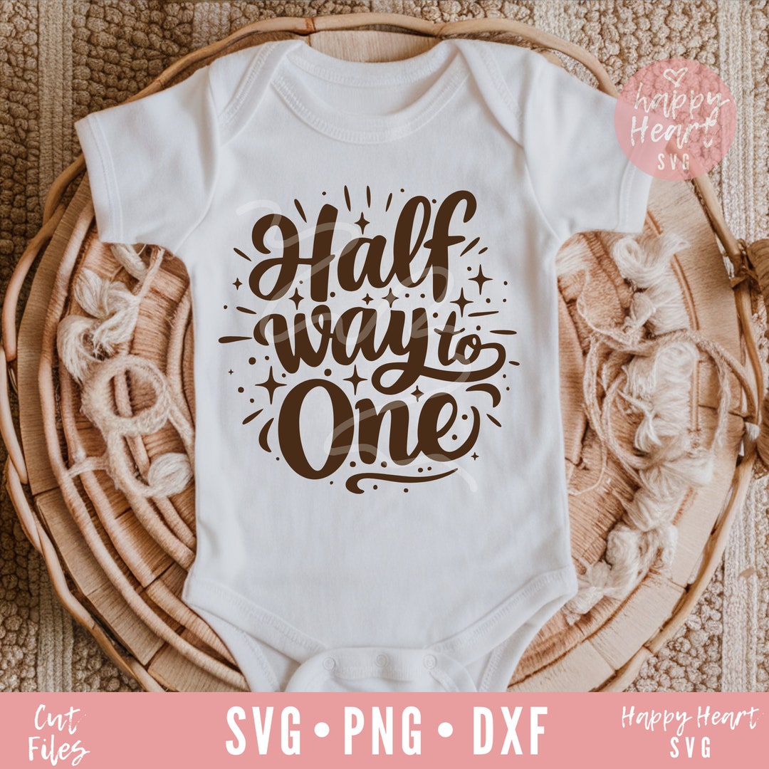 Half Way to One Svg, Half Birthday SVG, Half Svg, It's My Half Birthday ...