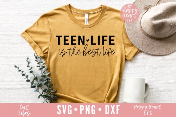 Teen Life is the Best Life SVG Teen Svg Teen Shirt Svg Dxf | Etsy